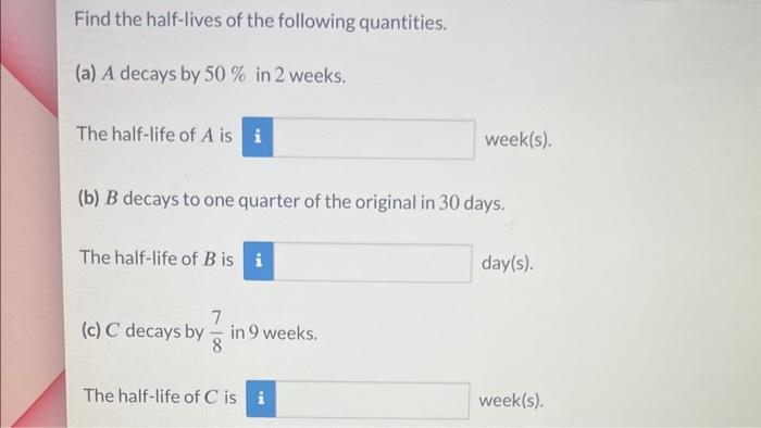 Solved Find the half-lives of the following quantities. (a) | Chegg.com