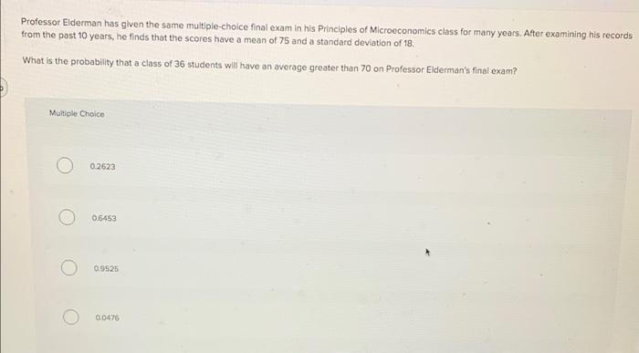 Solved Professor Elderman has given the same multiple-choice | Chegg.com