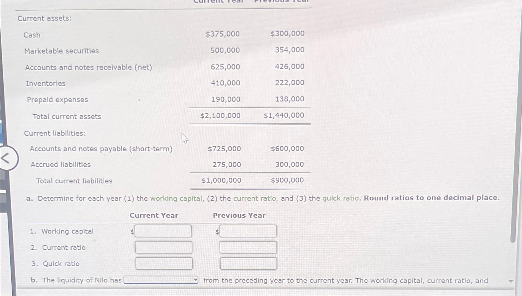 Solved Current assets:\table[[Cash,$375,000,$300,000 | Chegg.com