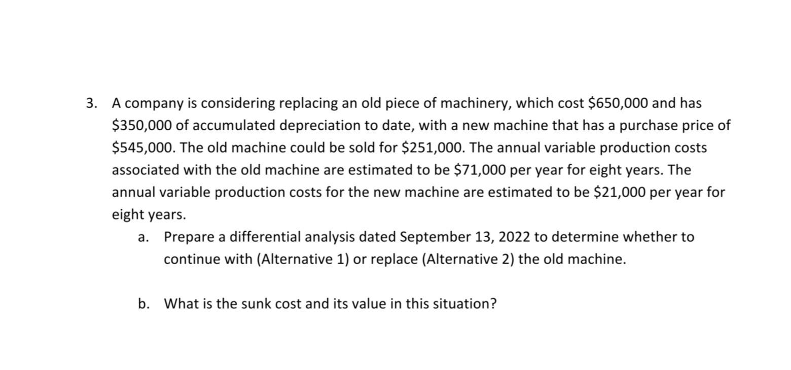 Solved 3. A company is considering replacing an old piece of | Chegg.com