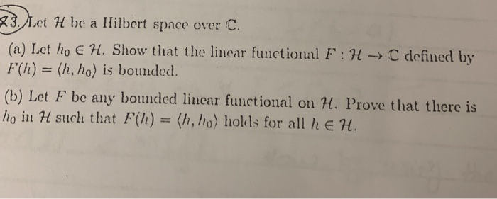Solved 23.1ct H be a Milbert space over C. (a) Let ho E H. | Chegg.com