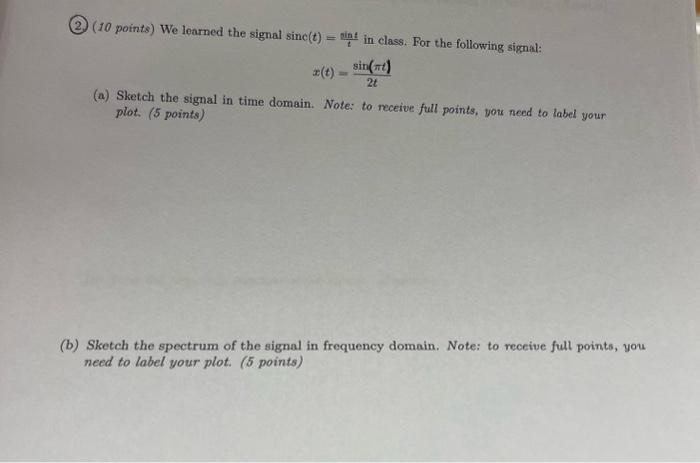 Solved 2. (10 points) We learned the signal sin(t)=t sint | Chegg.com