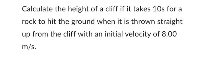 Solved Calculate the height of a cliff if it takes 10 s for | Chegg.com