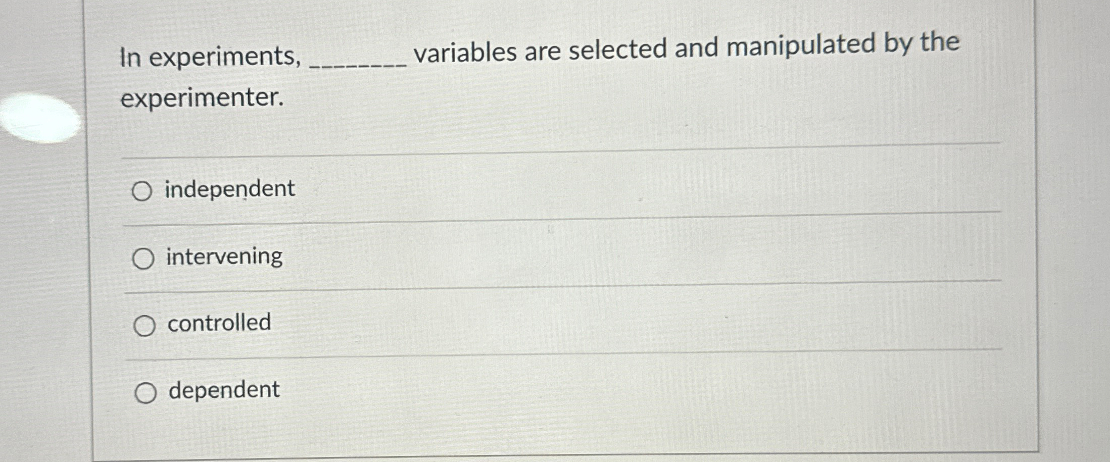In experiments, ﻿variables are selected and | Chegg.com