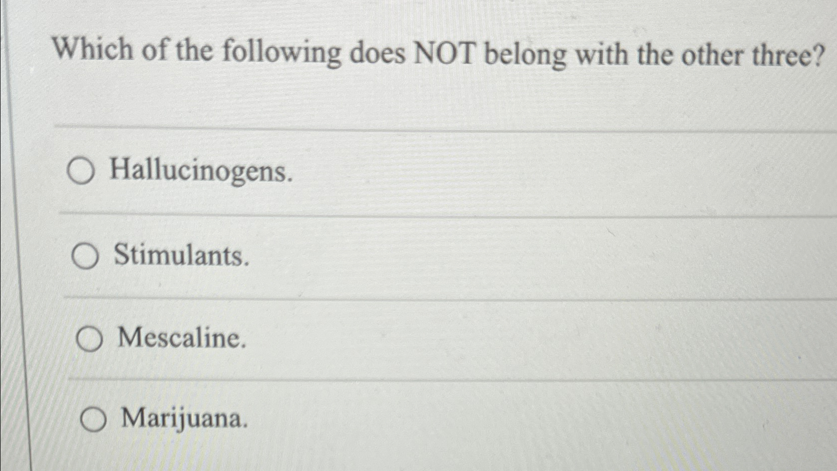 Solved Which of the following does NOT belong with the other | Chegg.com