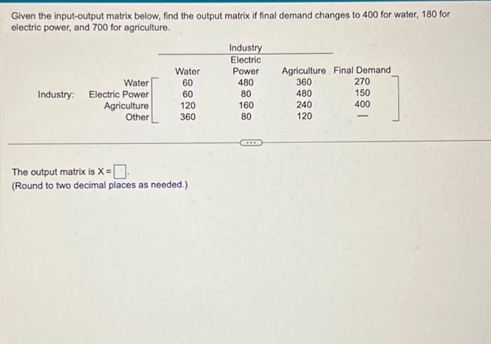 Solved Given The Input Output Matrix Below Find The Output