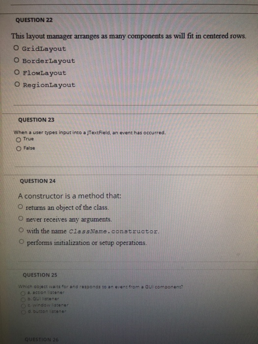 Solved QUESTION 22 This layout manager arranges as many | Chegg.com