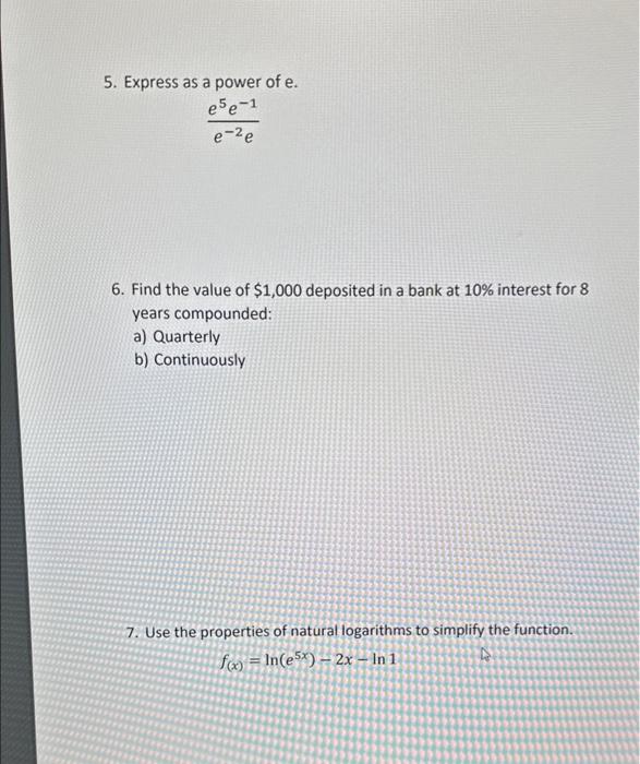 Solved 5. Express as a power of e. e−2ee5e−1 6. Find the | Chegg.com