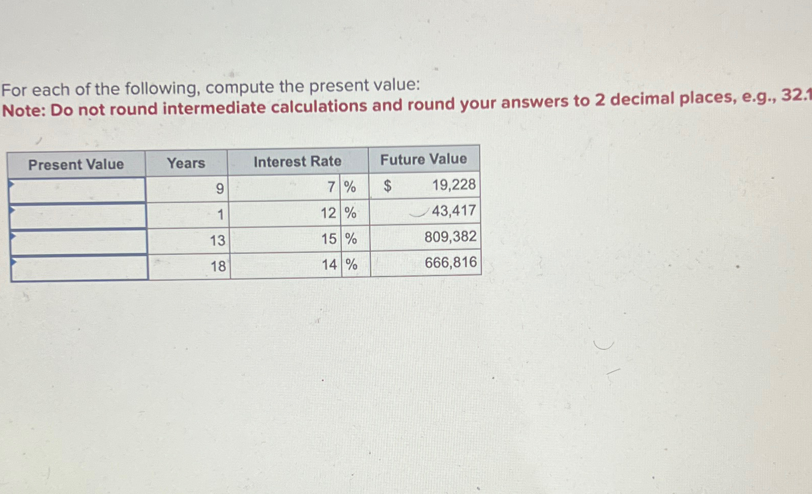 Solved For each of the following, compute the present | Chegg.com