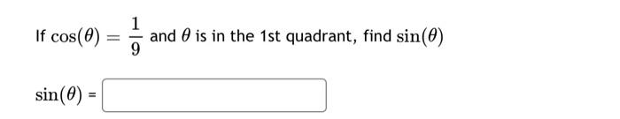 Solved If cos(θ)=91 and θ is in the 1 st quadrant, find | Chegg.com