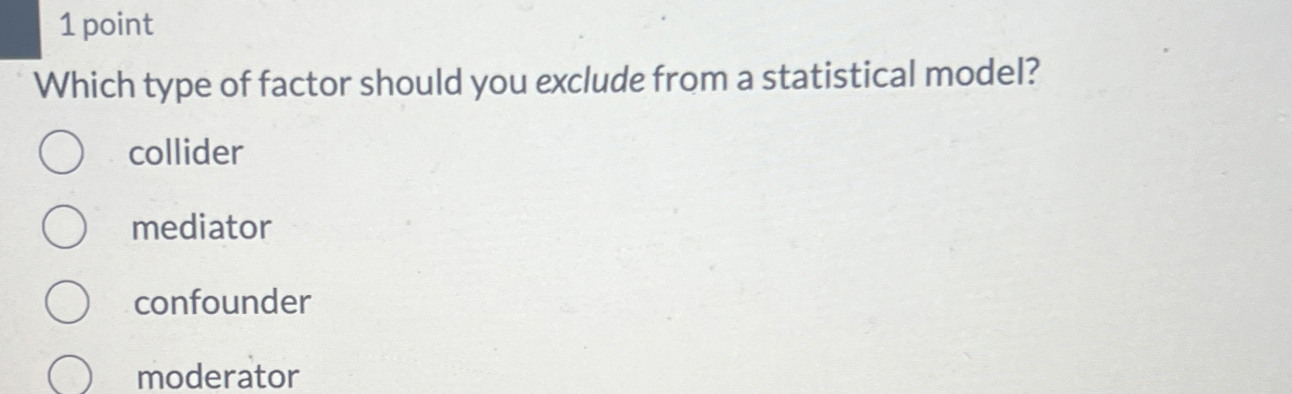 Solved 1 ﻿pointWhich type of factor should you exclude from | Chegg.com