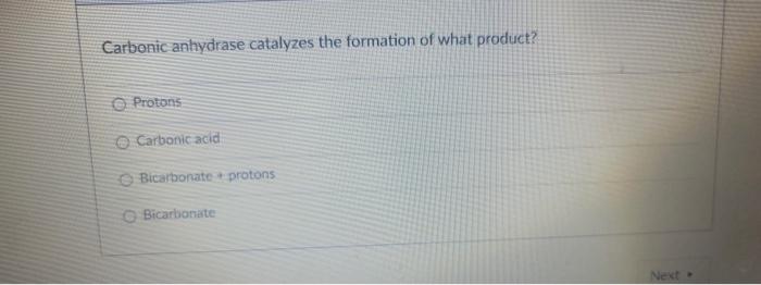 Solved Carbonic anhydrase catalyzes the formation of what | Chegg.com