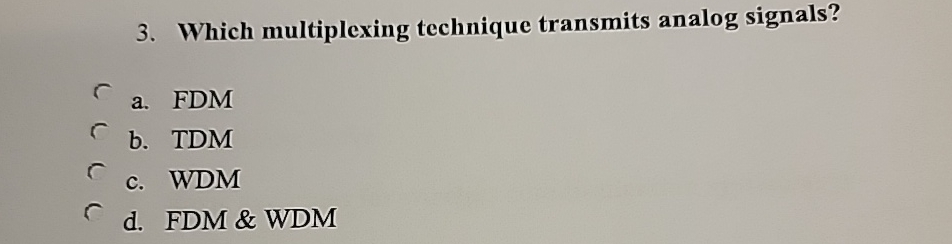 Solved Which multiplexing technique transmits analog | Chegg.com