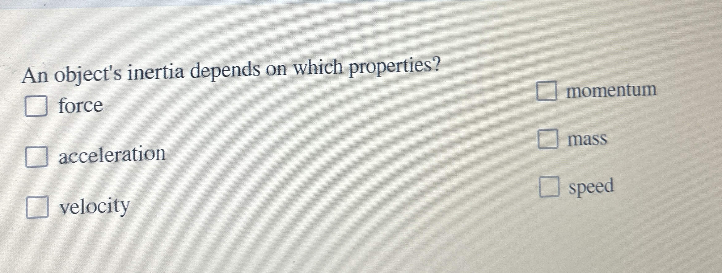Solved An object's inertia depends on which | Chegg.com