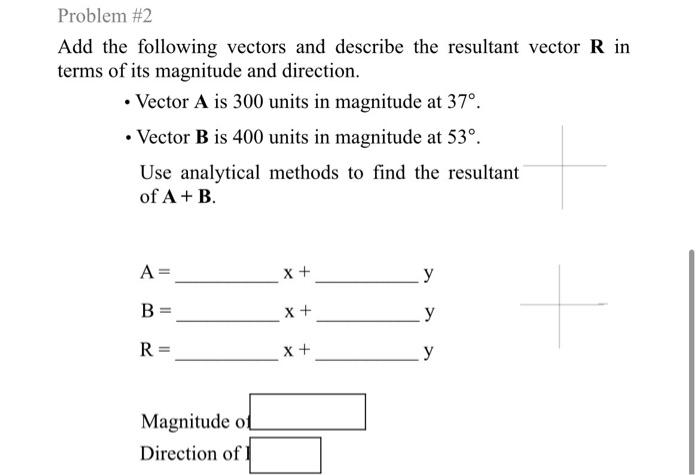 Solved dd the following vectors and describe the resultant | Chegg.com