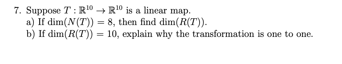 Solved Suppose T:R10→R10 ﻿is a linear map.a) ﻿If | Chegg.com