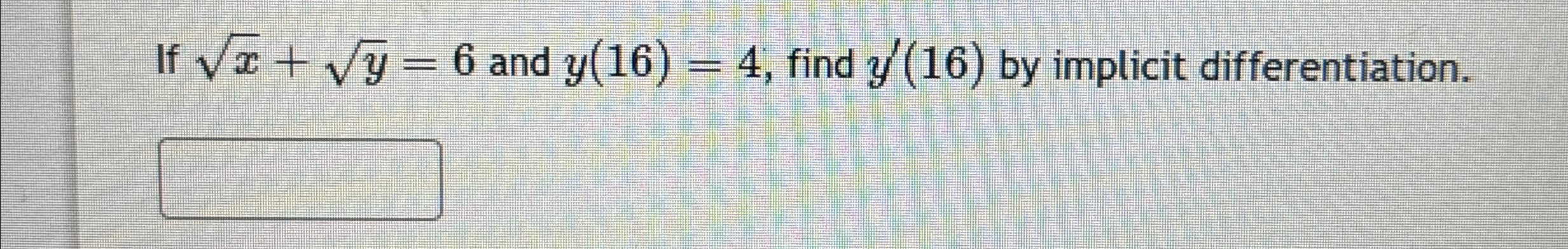 Solved If x2+y2=6 ﻿and y(16)=4, ﻿find y'(16) ﻿by implicit | Chegg.com