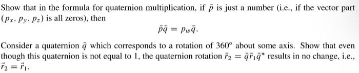 Solved Show that in the formula for quaternion | Chegg.com