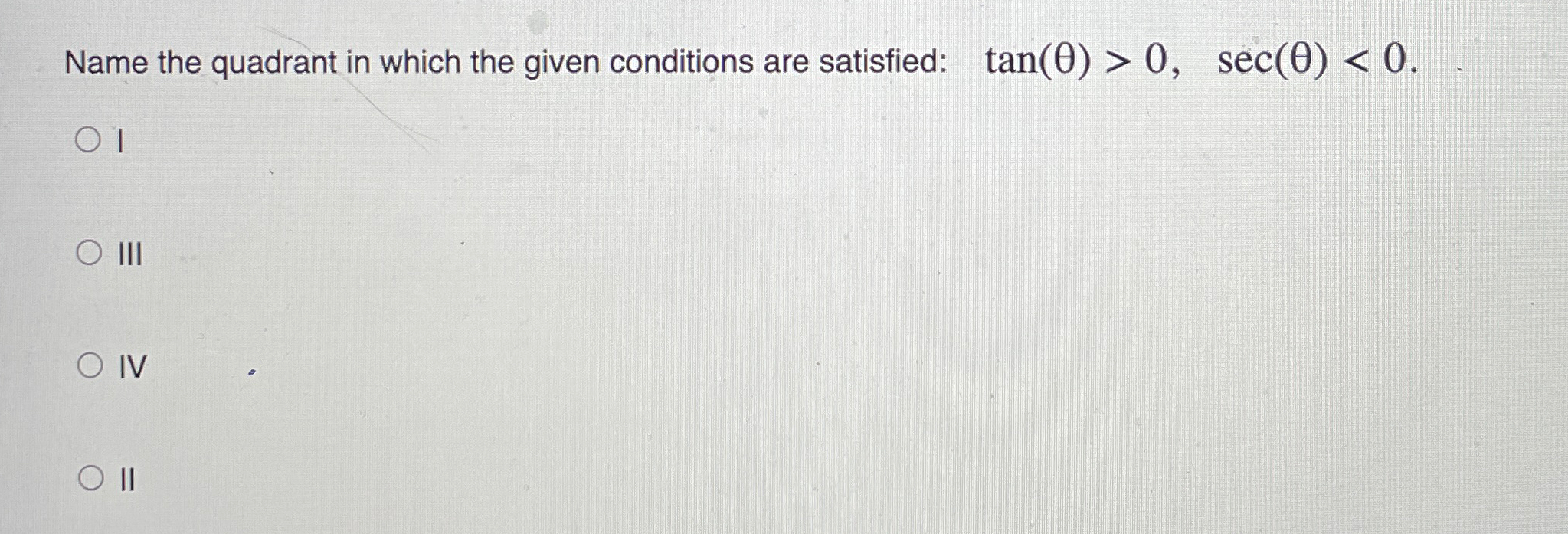 Solved Name the quadrant in which the given conditions are | Chegg.com
