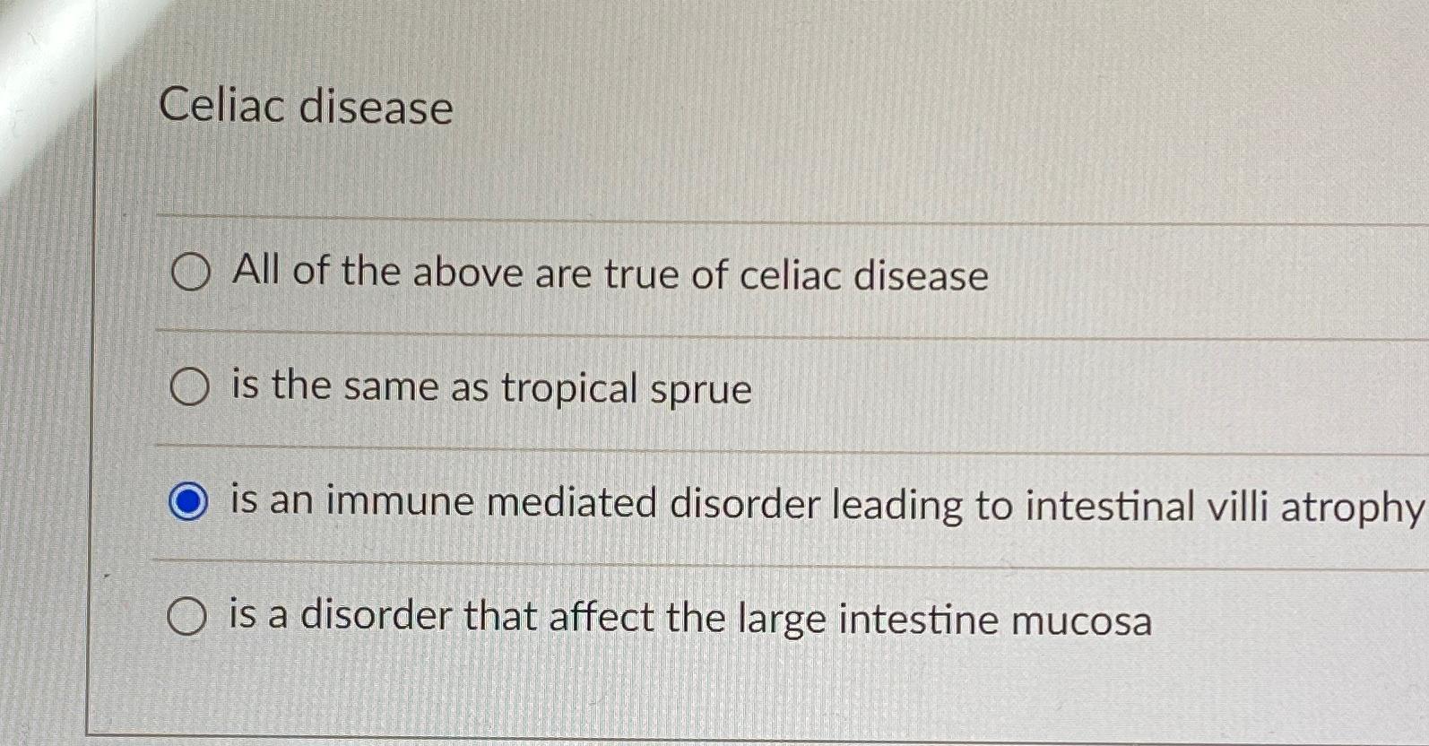 Solved Celiac diseaseAll of the above are true of celiac | Chegg.com