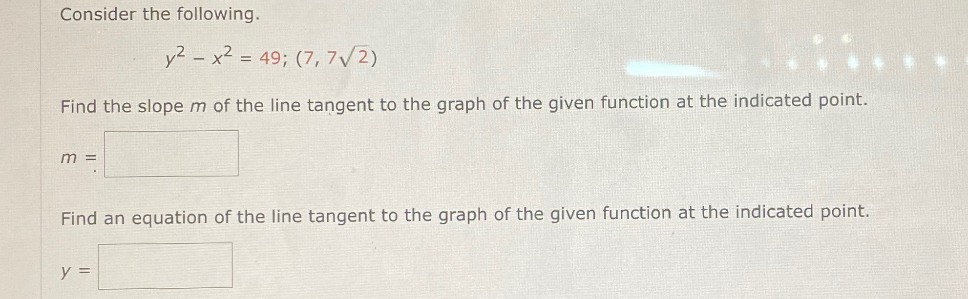 Solved Consider the following.y2-x2=49;(7,722)Find the slope | Chegg.com