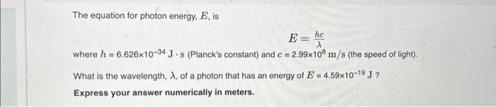 Solved The equation for photon energy, E, is E=λhc where | Chegg.com