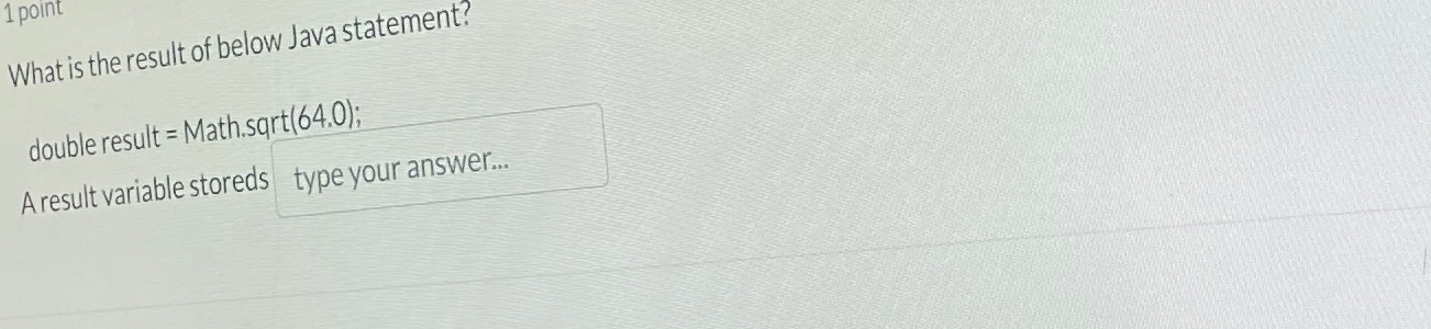 Solved What is the result of below Java statement?double | Chegg.com