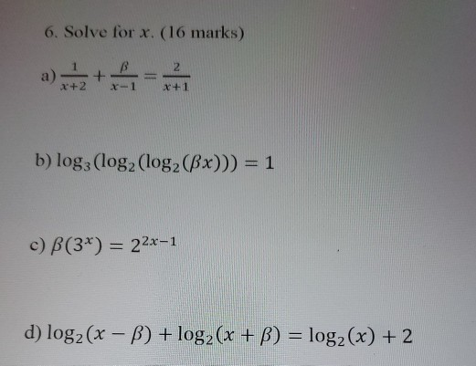 Solved 6. Solve for x. (16 marks) a) 2+2 x+1 b) logz (log2 | Chegg.com