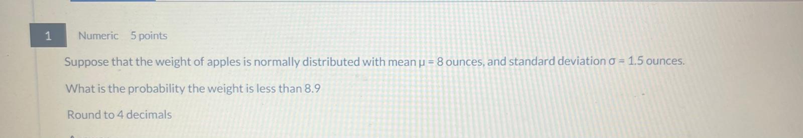 Solved 1 ﻿Numeric 5 ﻿pointsSuppose that the weight of apples | Chegg.com
