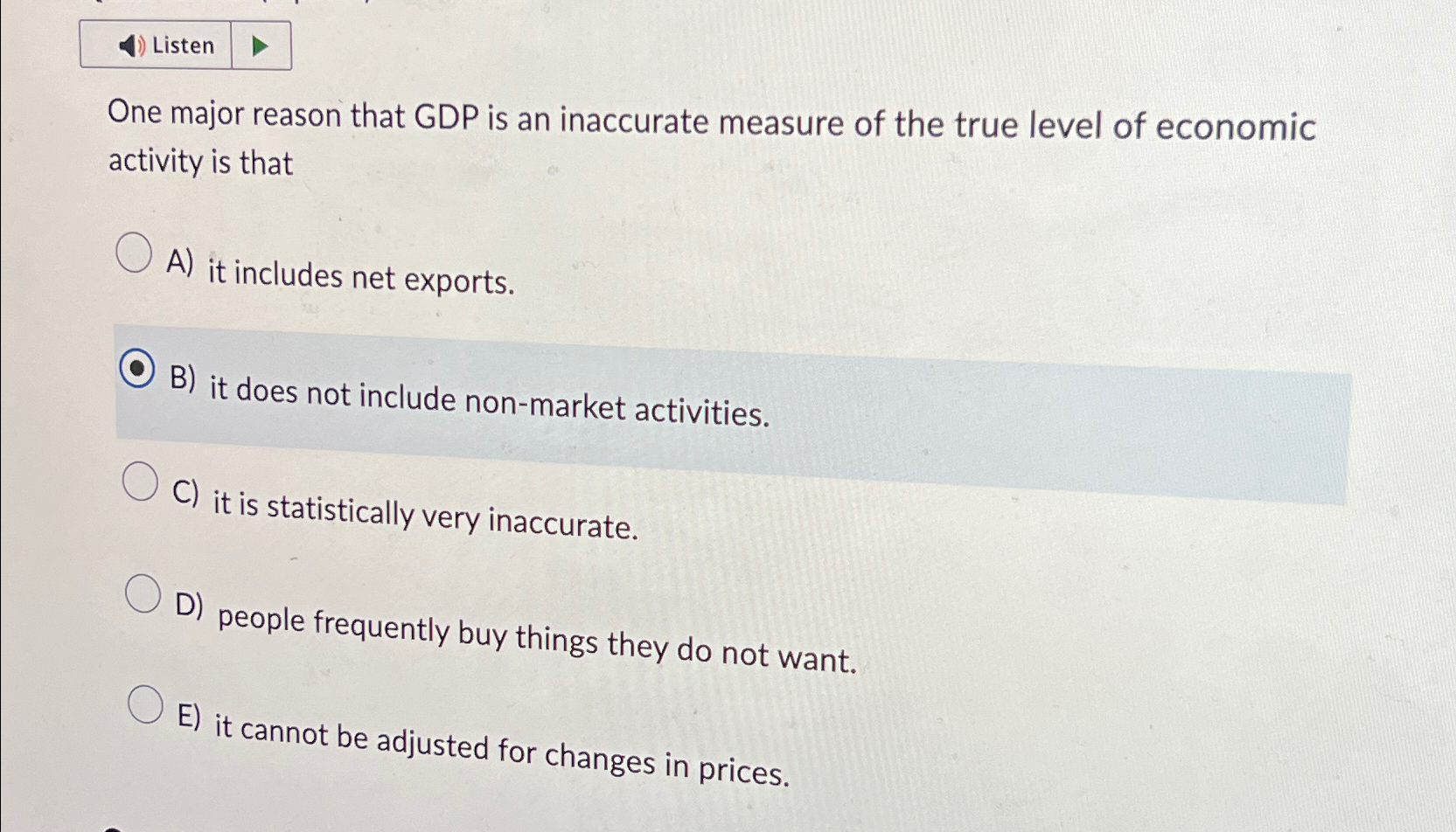 Solved ListenOne major reason that GDP is an inaccurate | Chegg.com