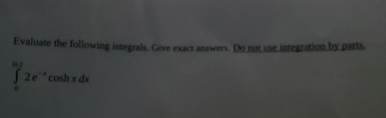 Solved Evaluate the following integrals. Give exact answers. | Chegg.com