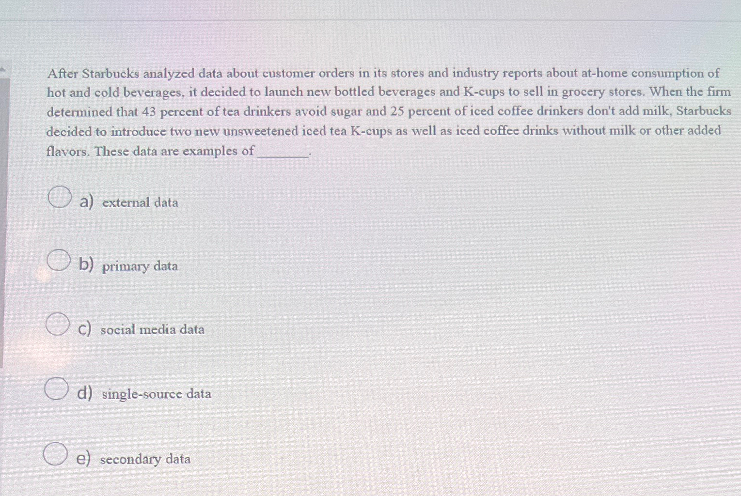 Solved After Starbucks analyzed data about customer orders | Chegg.com