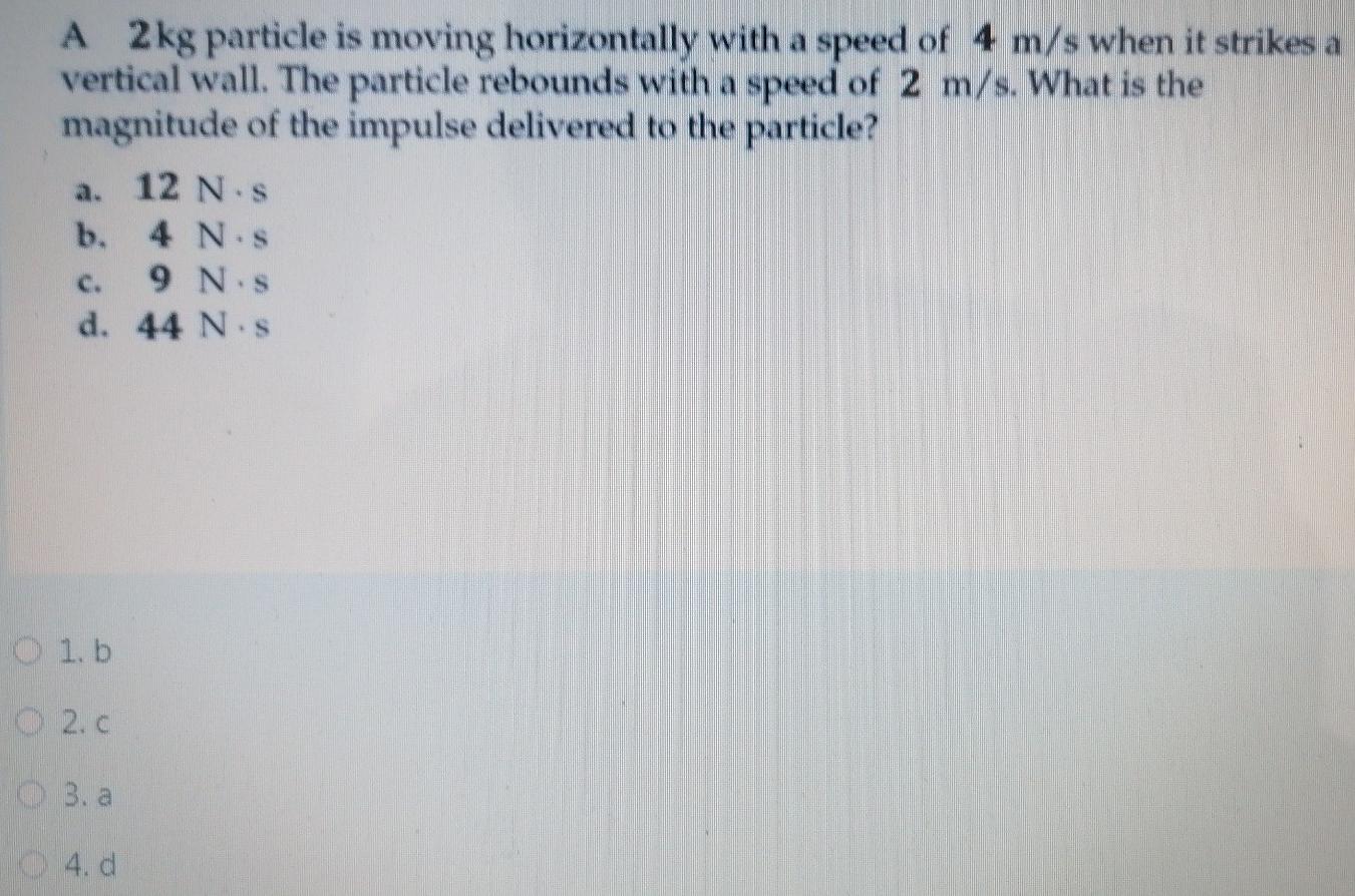 Solved A 2kg particle is moving horizontally with a speed of | Chegg.com