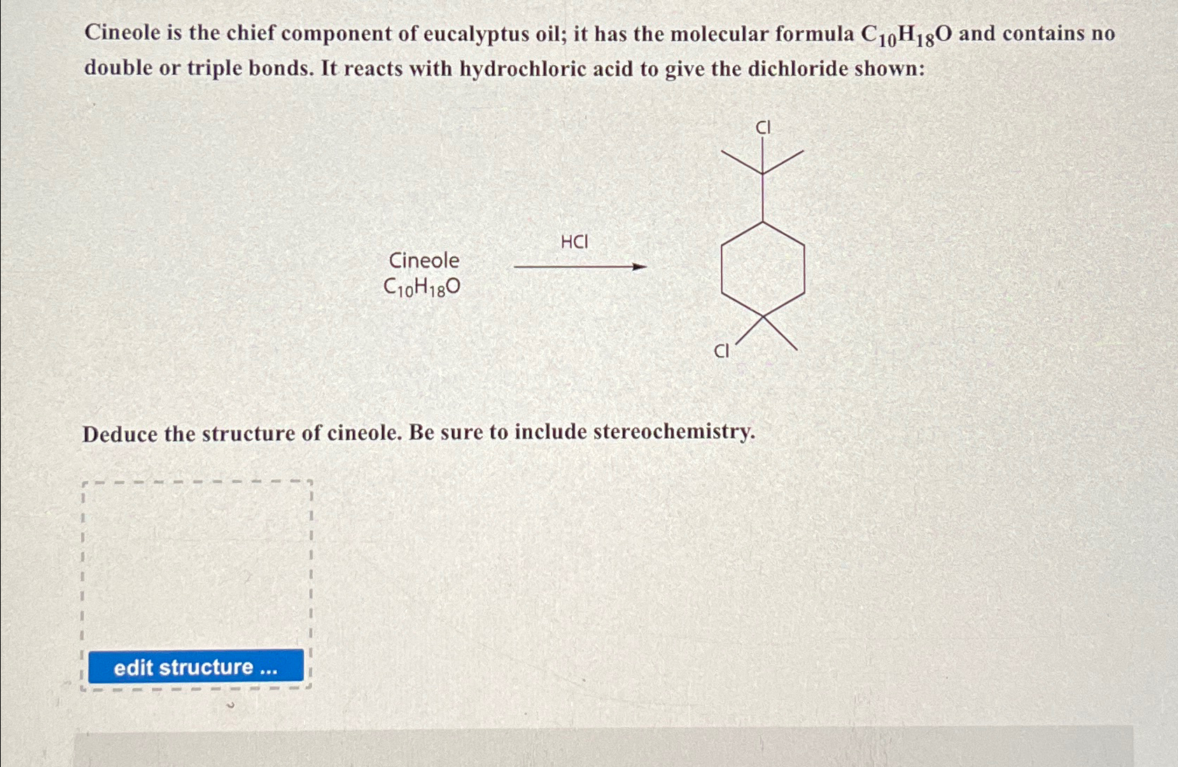 Solved Cineole is the chief component of eucalyptus oil; it | Chegg.com