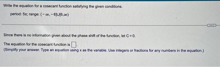 Solved Write the equation for a cosecant function satisfying | Chegg.com
