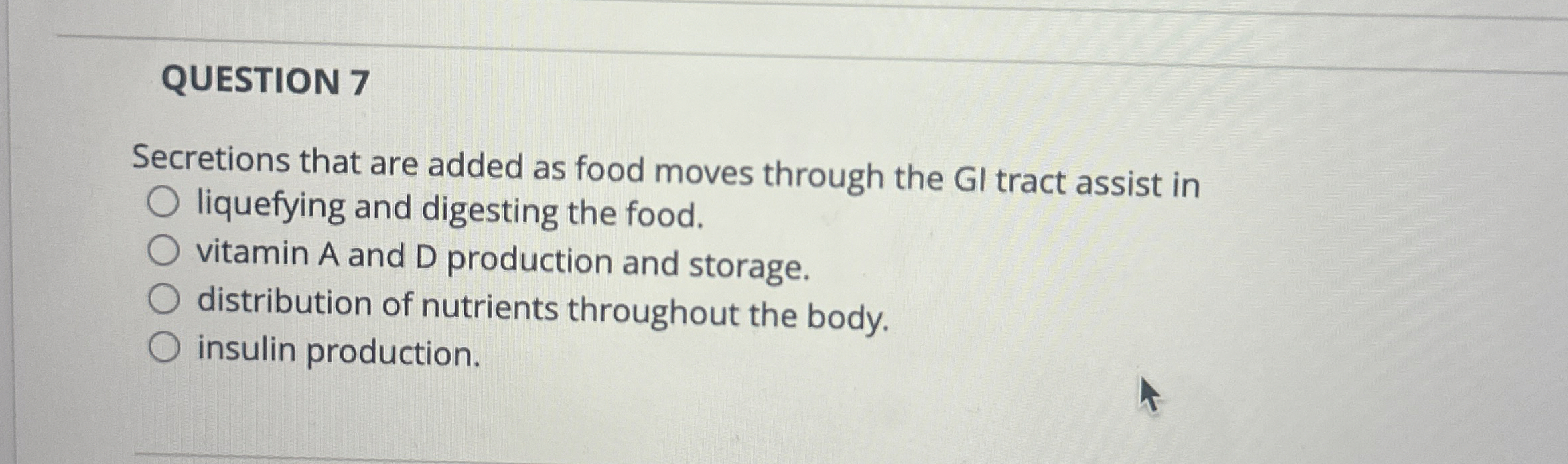 Solved QUESTION 7Secretions that are added as food moves | Chegg.com