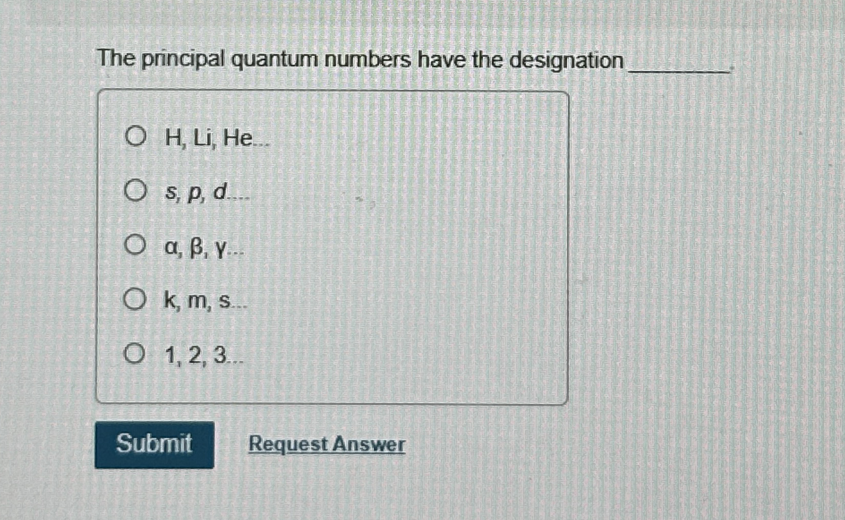 Solved The principal quantum numbers have the designation | Chegg.com
