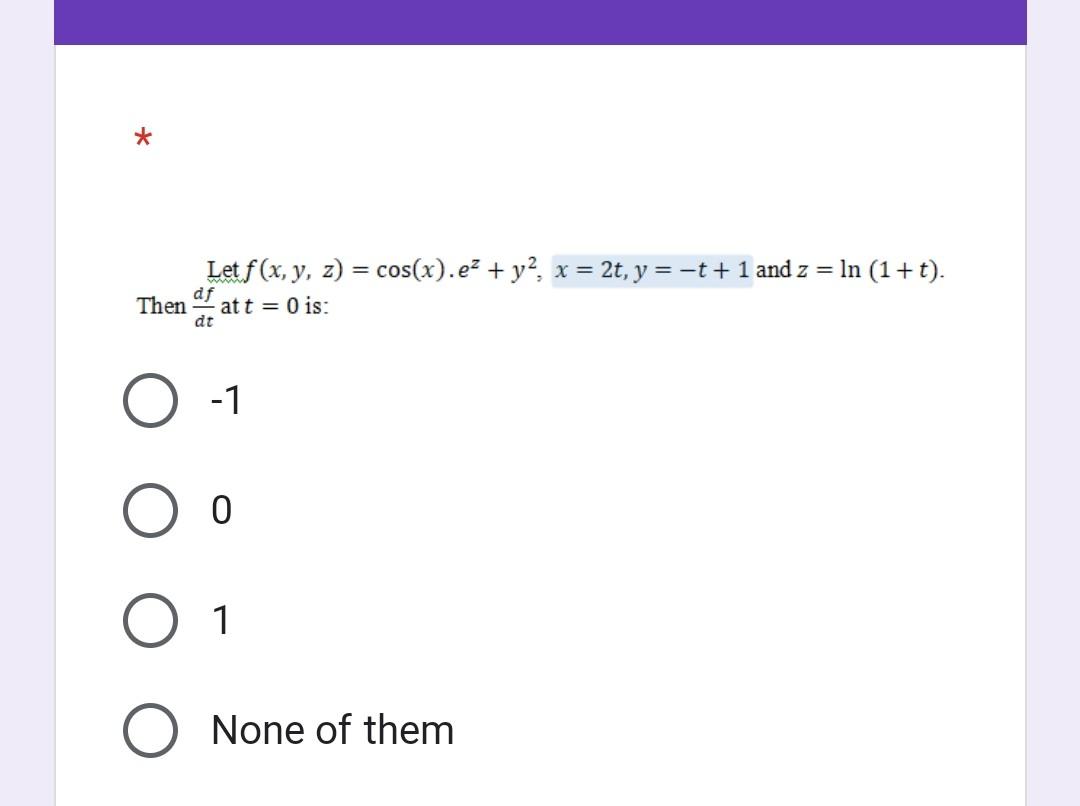 Solved Let f(x,y,z)=cos(x)⋅ez+y2,x=2t,y=−t+1 and | Chegg.com