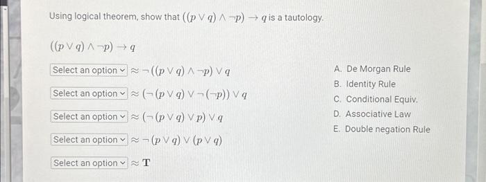 Solved Using logical theorem, show that ¬(p→q)≈p∧¬q ¬(p→q) | Chegg.com