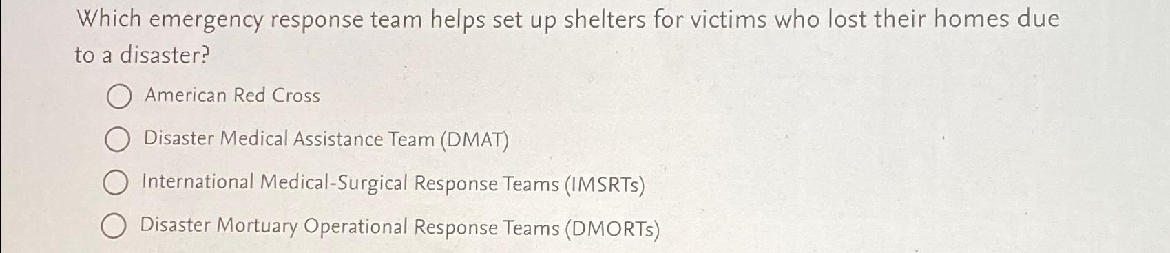 Solved Which emergency response team helps set up shelters | Chegg.com