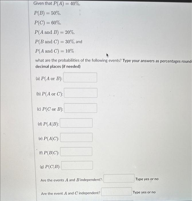 Solved Given that P(A)=40%, P(B)=50%P(C)=60%P(A and | Chegg.com