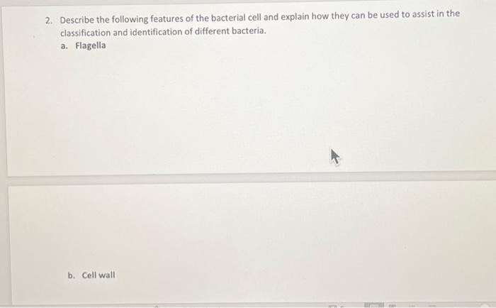 Solved 2. Describe the following features of the bacterial | Chegg.com