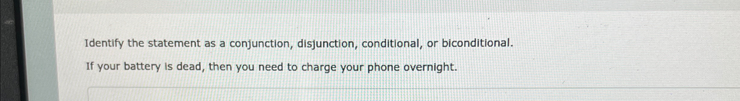 Solved Identify the statement as a conjunction, disjunction, | Chegg.com