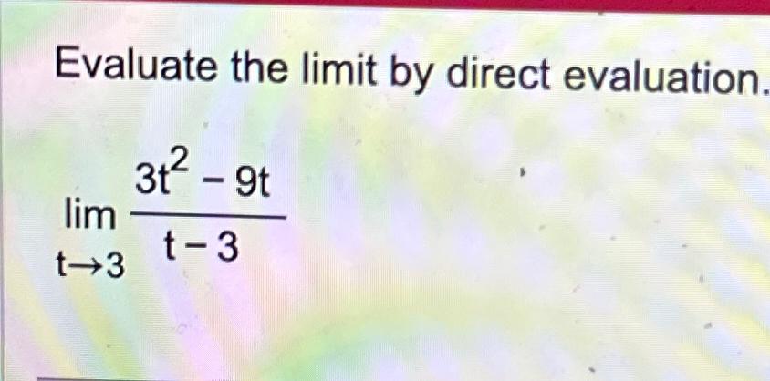 Solved Evaluate the limit by direct | Chegg.com