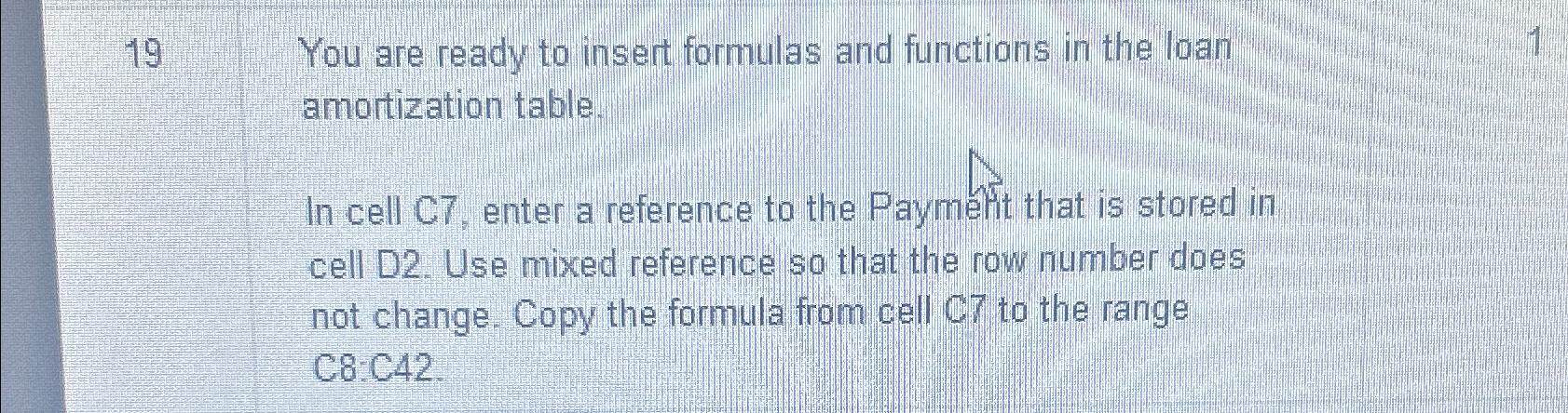 Solved 19You are ready to insert formulas and functions in | Chegg.com