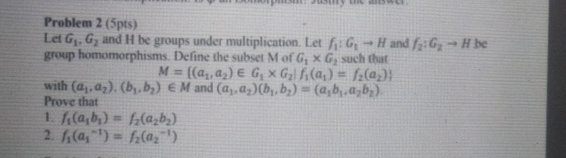 Solved Problem 2 (Spts) Let G1,G2 and H be groups under | Chegg.com Solved Problem 2 (Spts) Let G1,G2 and H be groups under | Chegg.com
