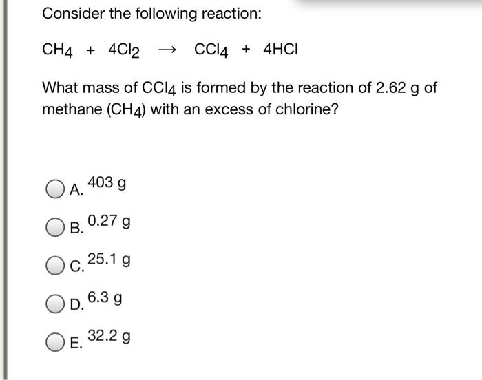 Solved Consider The Following Reaction Ch4 4cl2 Ccl4