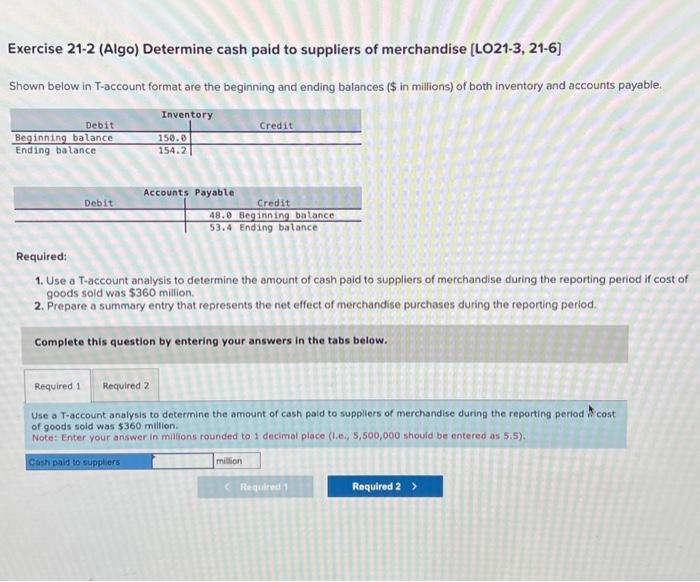 Solved Exercise 21-2 (Algo) Determine cash paid to suppliers | Chegg.com Solved Exercise 21-2 (Algo) Determine cash paid to suppliers | Chegg.com
