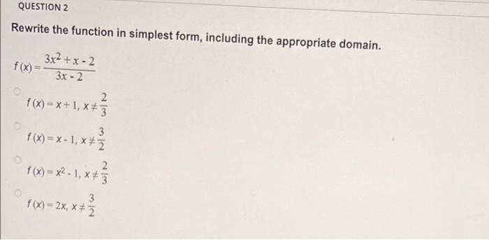 Solved QUESTION 2 Rewrite the function in simplest form, | Chegg.com