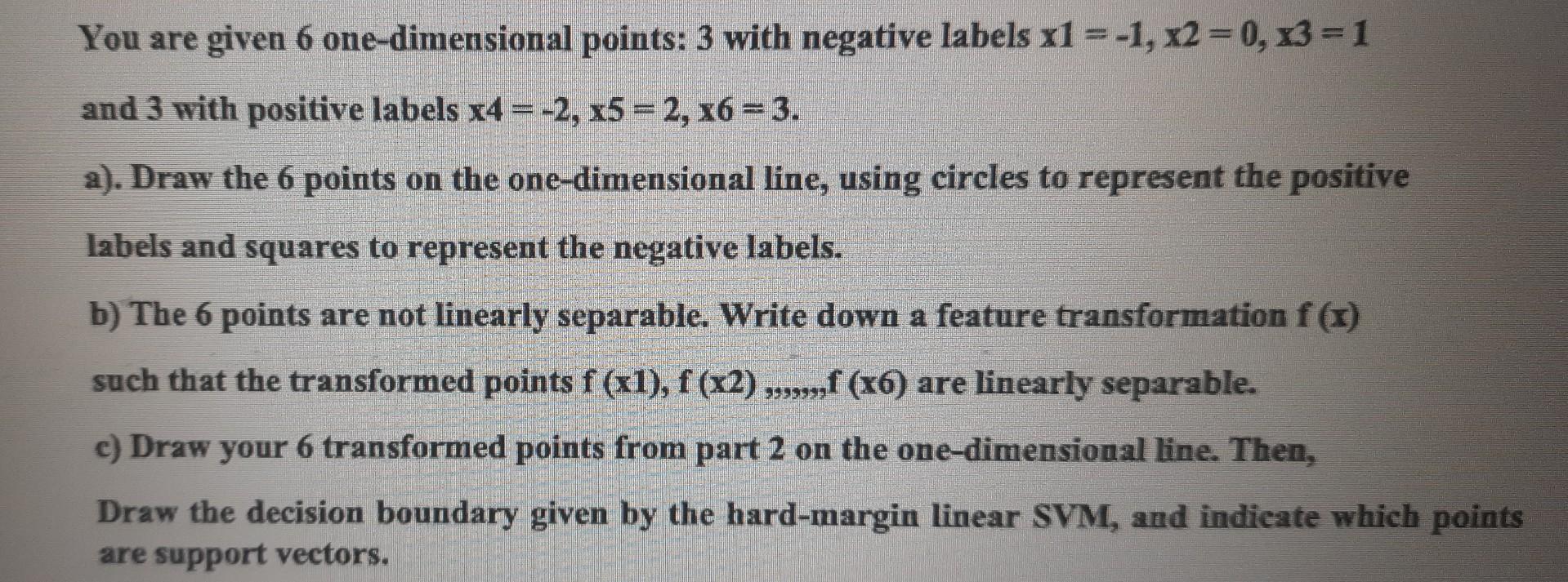 Solved You are given 6 one-dimensional points: 3 with | Chegg.com